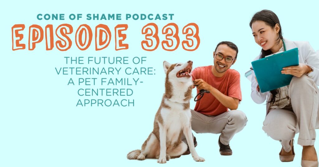 The Future of Veterinary Care: A Pet Family-Centered Approach